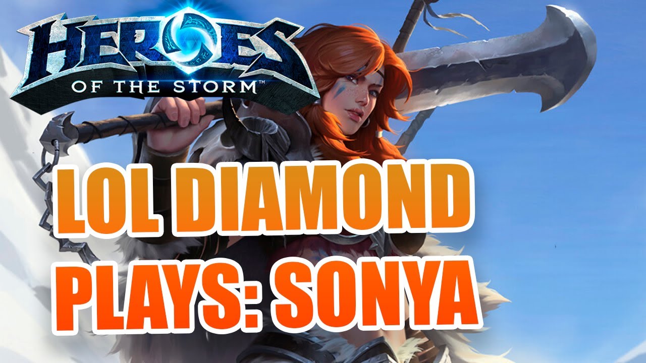 DIAMOND LoL Player Plays: SONYA, Heroes Of The Storm 2022 - YouTube