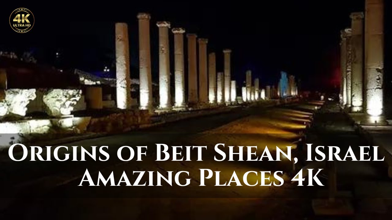 Origins of Beit - Shean, Israel [Amazing Places 4K] - YouTube