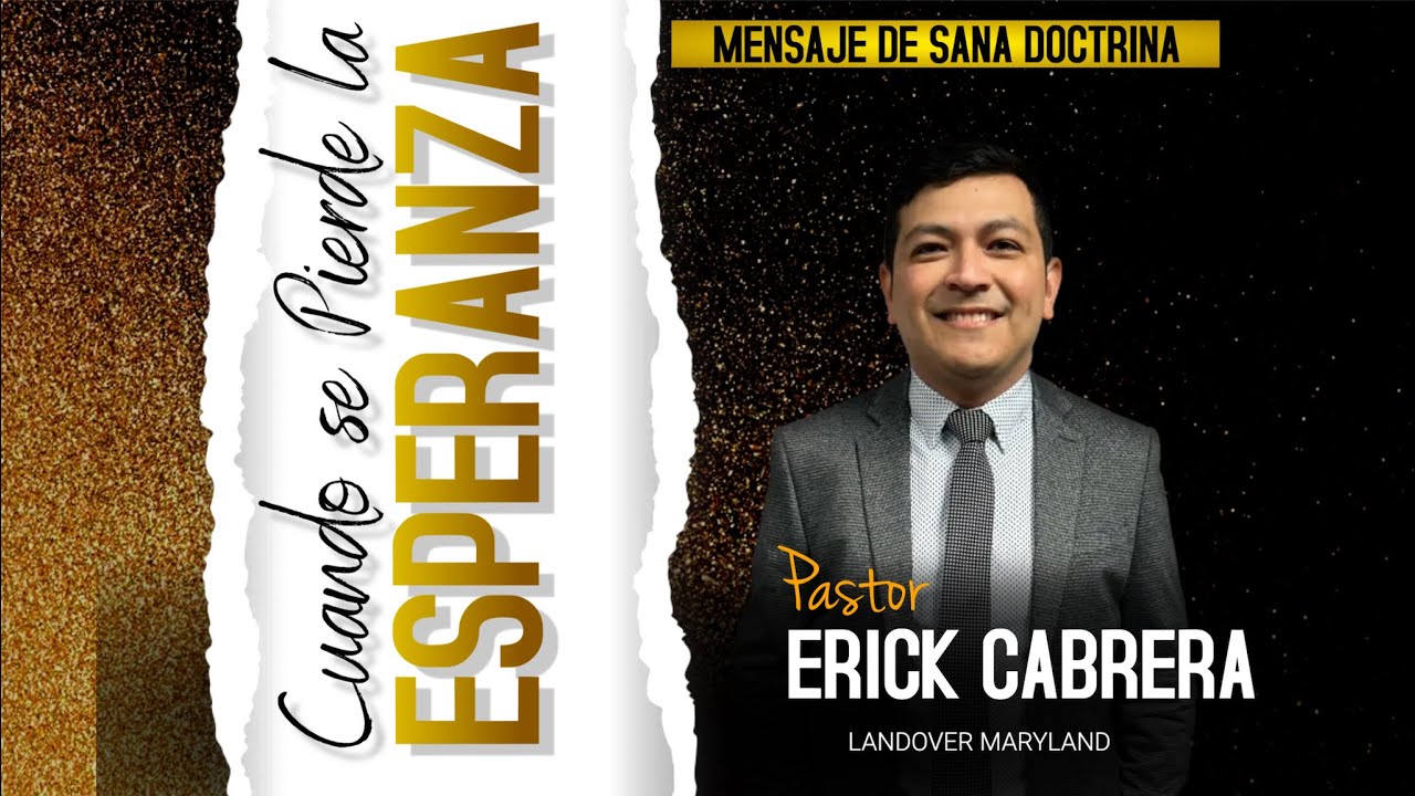 TEMA | CUANDO SE PIERDE LA ESPERANZA | 10/20/24 / PASTOR ERICK CABRERA - YouTube