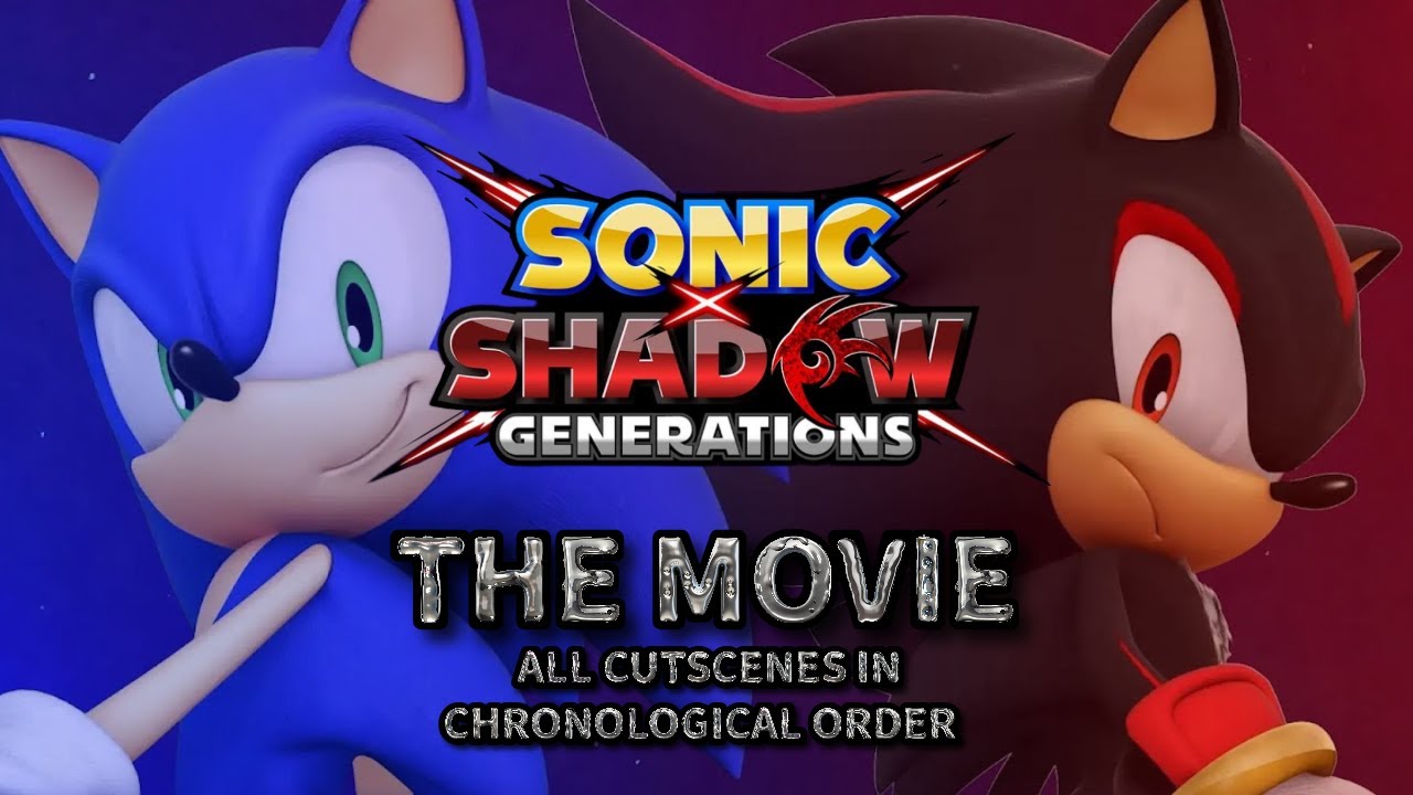 Sonic X Shadow Generations - The Movie (All Cutscenes in Chronological ...