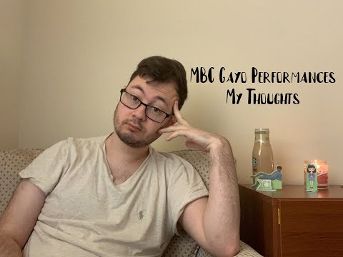 MBC Gayo Performances - My Thoughts