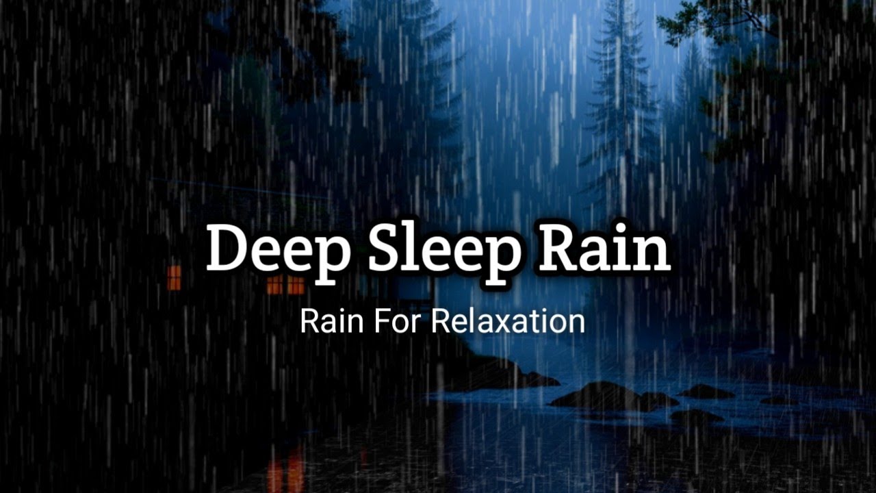 No Ads Rain Sounds for Sleeping - Heavy Rain & Thunderstorm for Deep ...