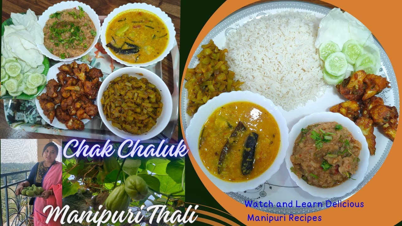 Chak Chaluk | Manipuri Home Cooking| Eromba, Hawai Thongba, Bora, Bhaja ...