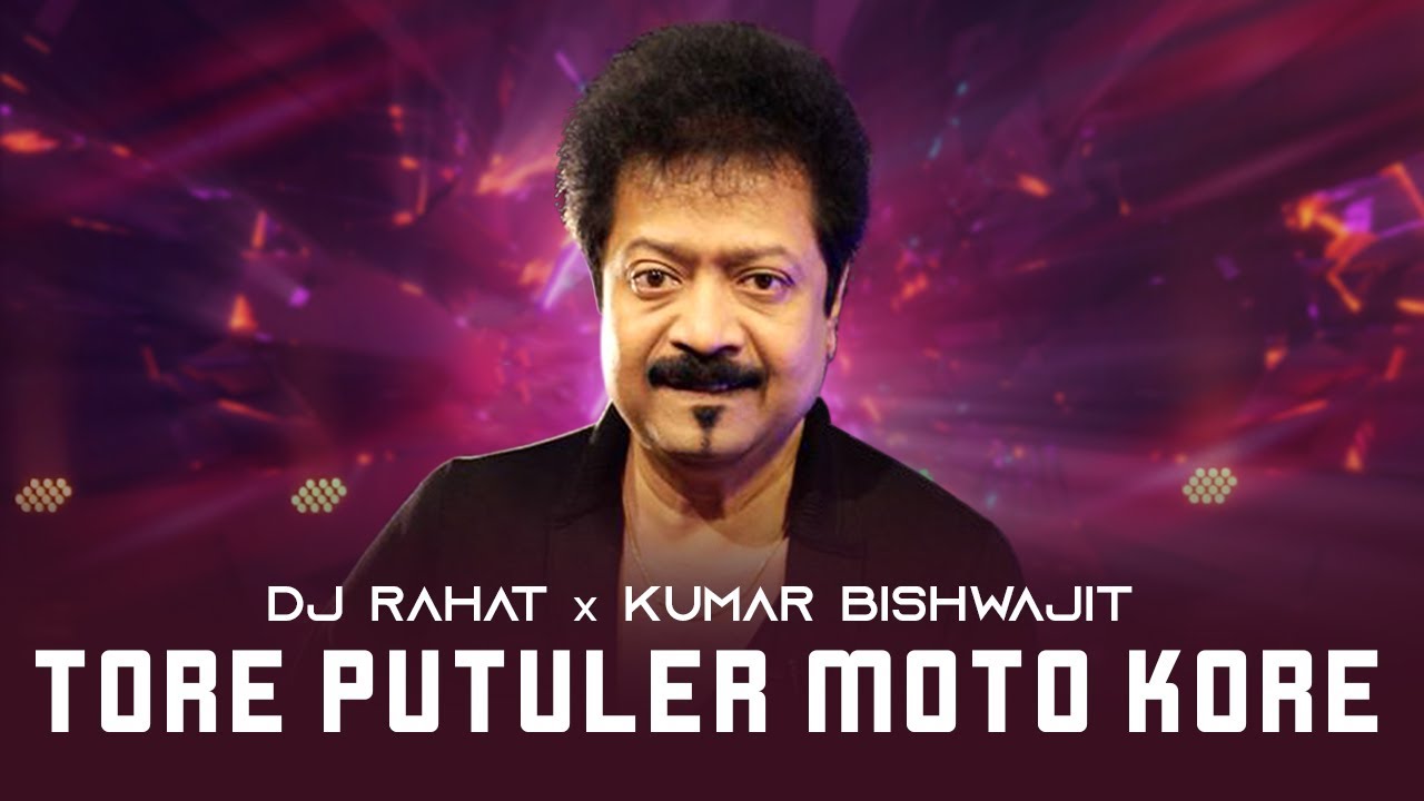 DJ Rahat x Kumar Bishwajit - Tore Putuler Moto Kore (Lyric video) 2023 ...