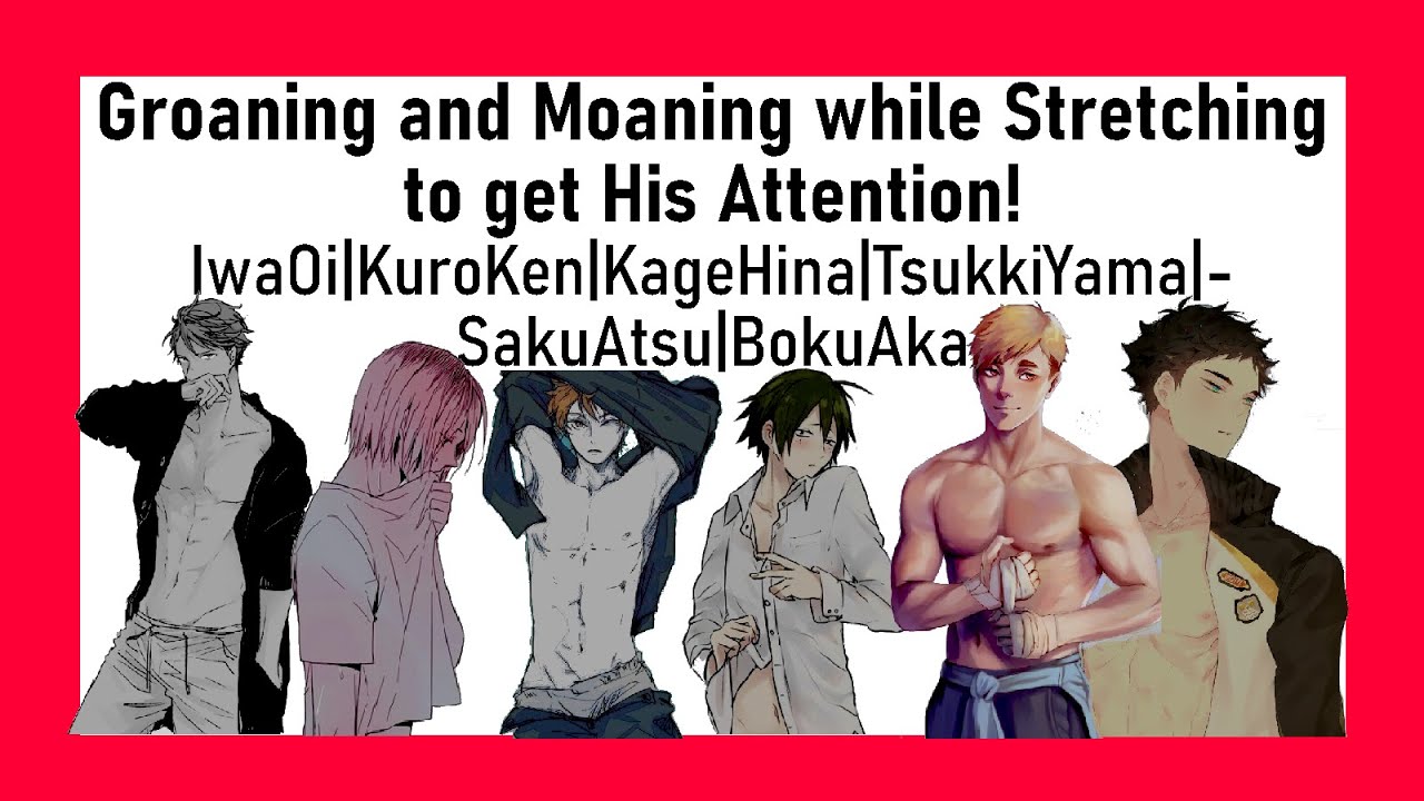 Haikyuu| Gr*aning and M*aning while stretching to catch his Attention ...