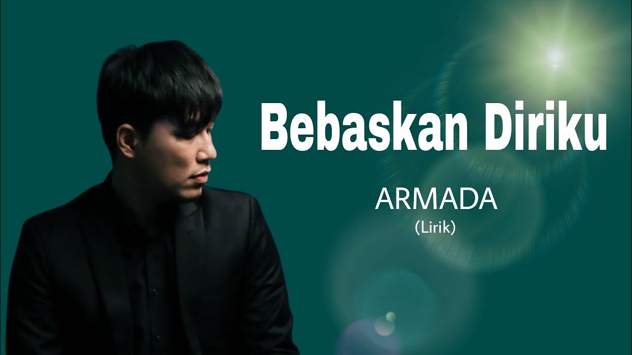 Bebaskan diriku - Armada (Lirik) | ORIGINAL MUSIC BY ARMADA BAND - YouTube