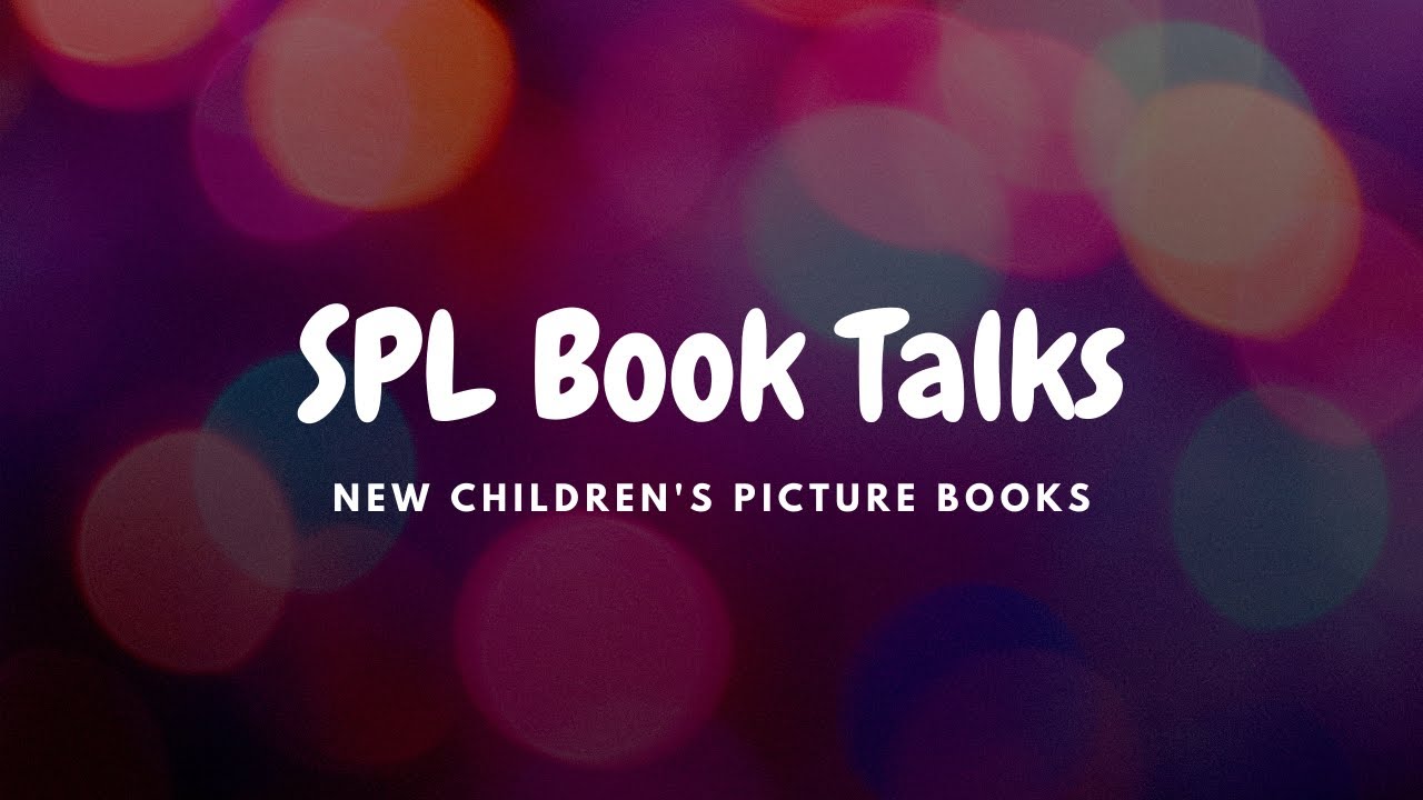 SPL Book Talks: New Children's Picture Book Recommendations - YouTube