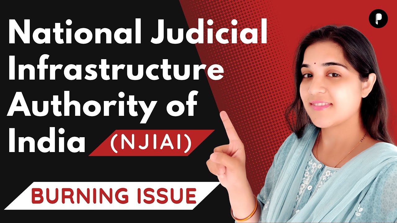 National Judicial Infrastructure Authority of India (NJIAI) | Burning ...