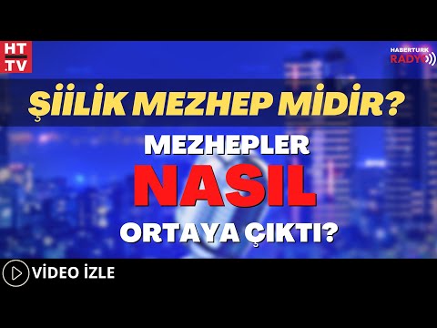 Şiilik Mezhep Midir? Mezhepler Nasıl Ortaya Çıktı?