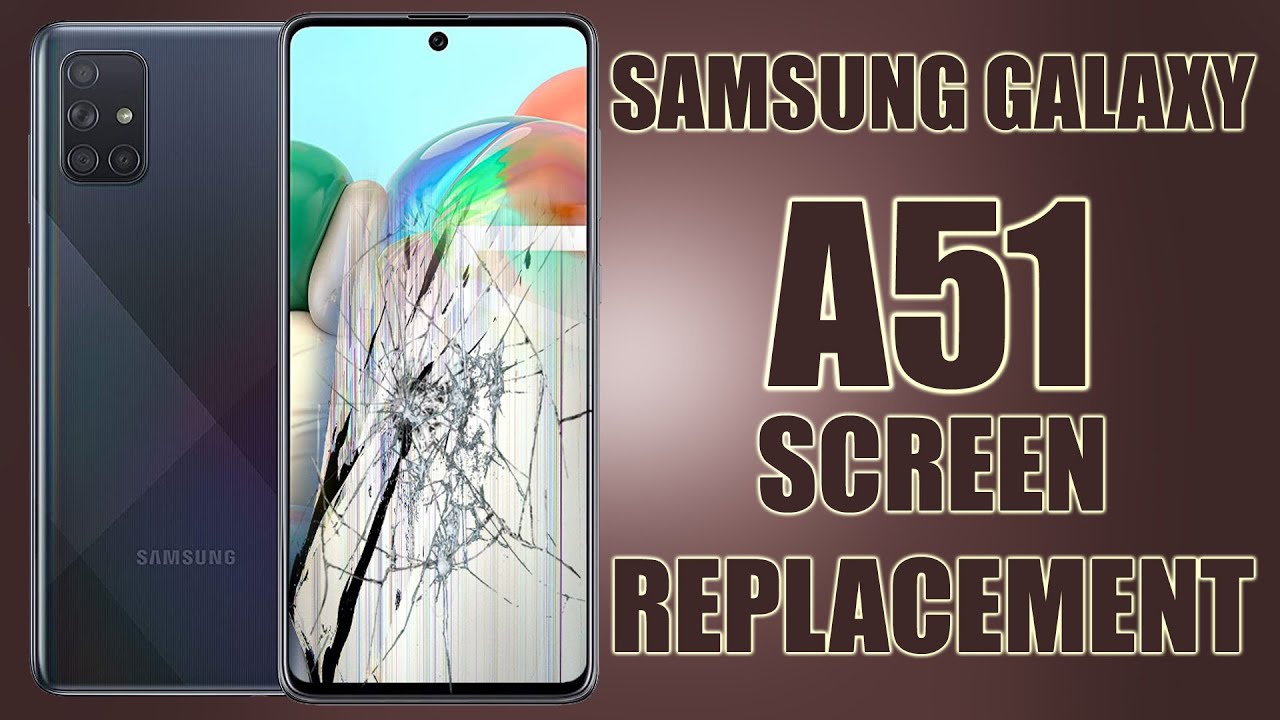 Samsung Galaxy A51 Disassembly & Screen Replacement - YouTube