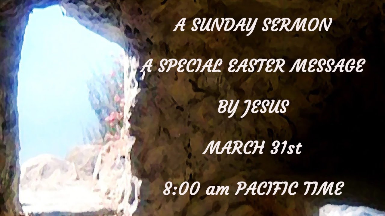 A Special Easter Message by Jesus - A Sunday Sermon - YouTube