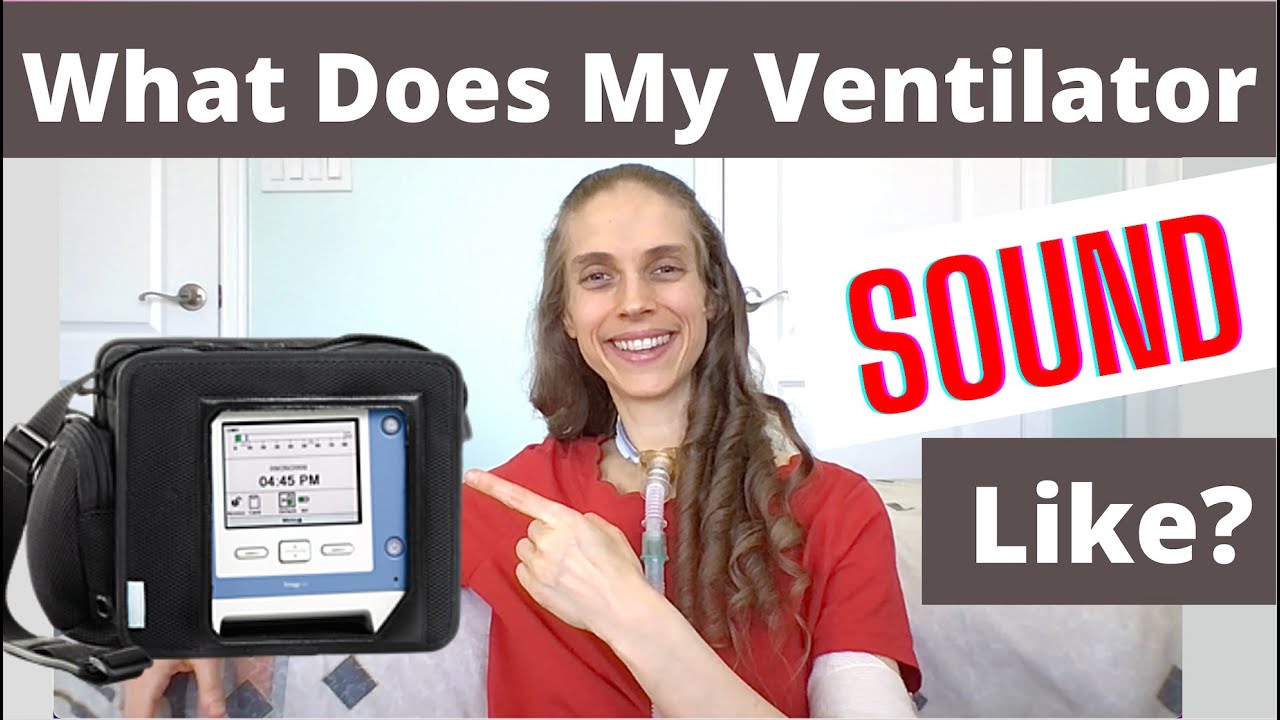 What Does My Ventilator Sound Like? Be Inspired to Live Your Best Life ...