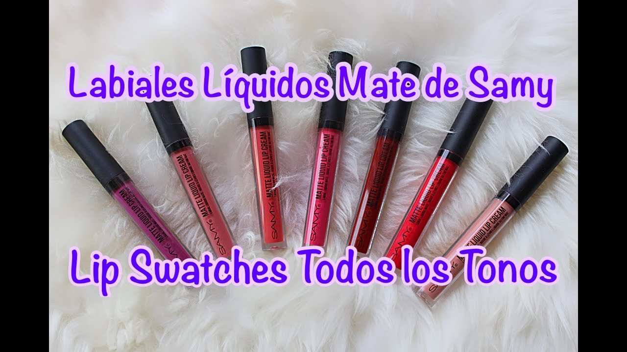 LIPSWATCHES LABIALES MATE DE SAMY - Samy Matte Liquid Lip Cream ...
