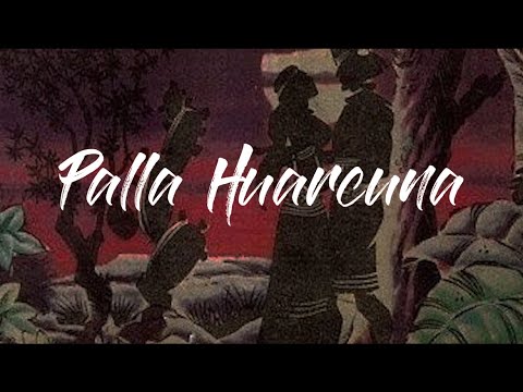 PALLA HUARCUNA (leyenda) - YouTube
