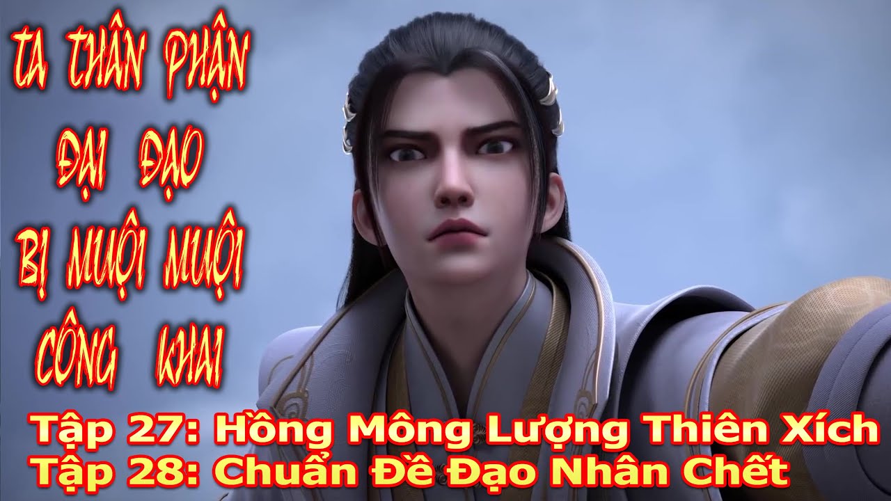 Ta ThÂn PhẬn ĐẠi ĐẠo BỊ MuỘi MuỘi ĐẮc KỶ CÔng Khai TẬp 27 28 ChuẨn