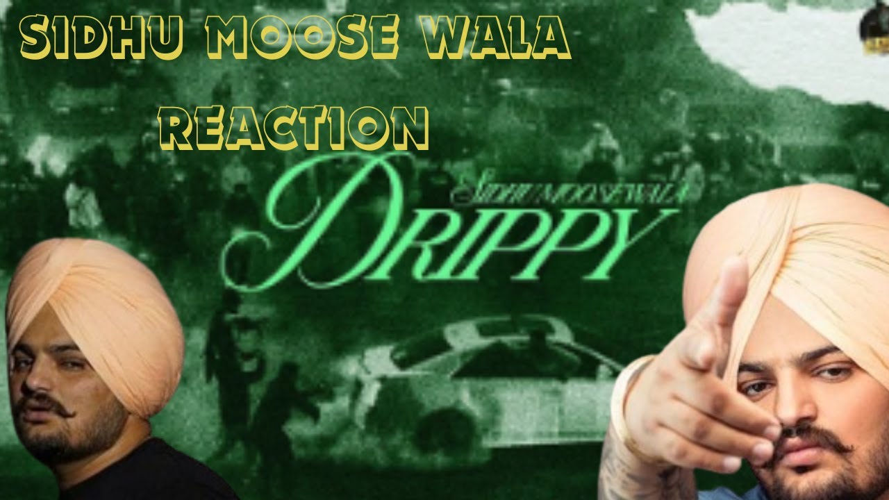 drippy song reaction on sidhu moose wala - YouTube