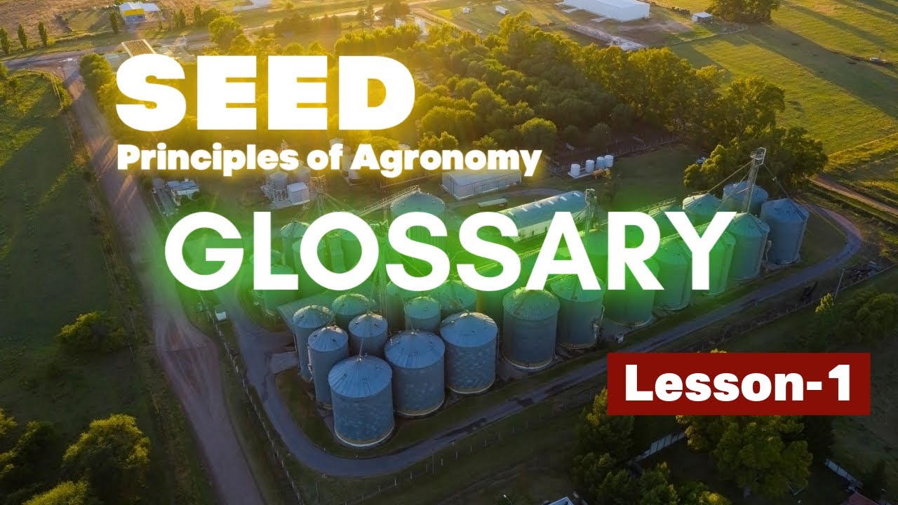 Glossary | Principles of Agronomy | Seed - 1 - YouTube