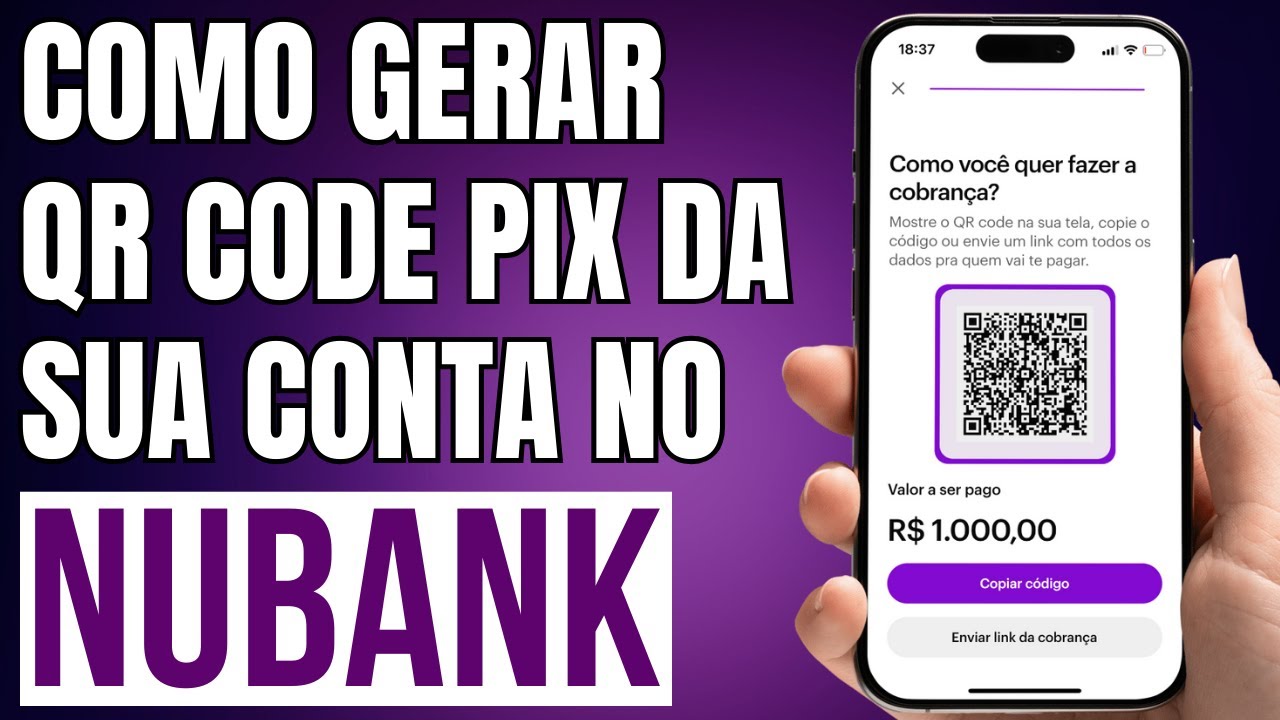 NUBANK: COMO GERAR UM QR CODE PIX DA SUA CONTA DO NUBANK - YouTube