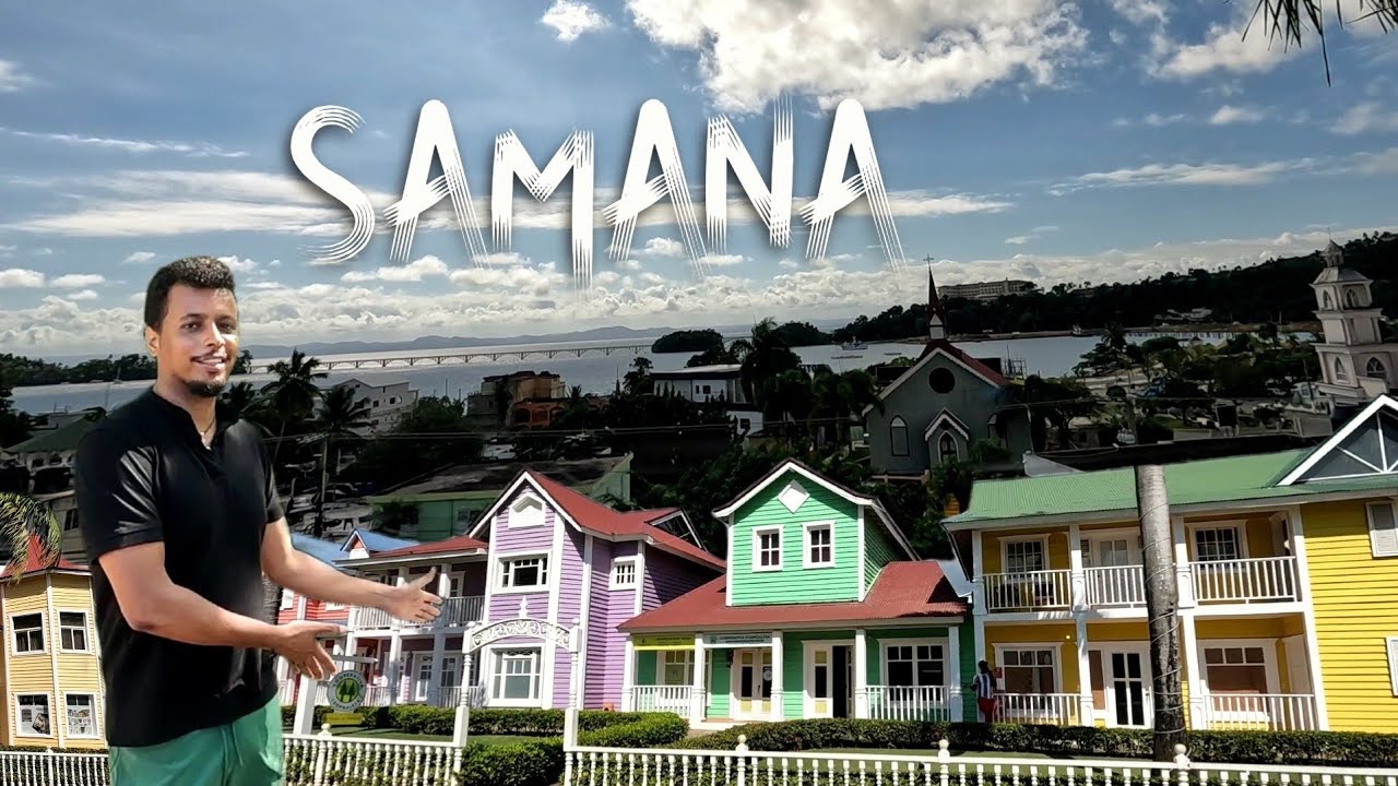 Recorriendo el PUEBLO De SAMANA (Datos Importantes Que Debes Saber ...