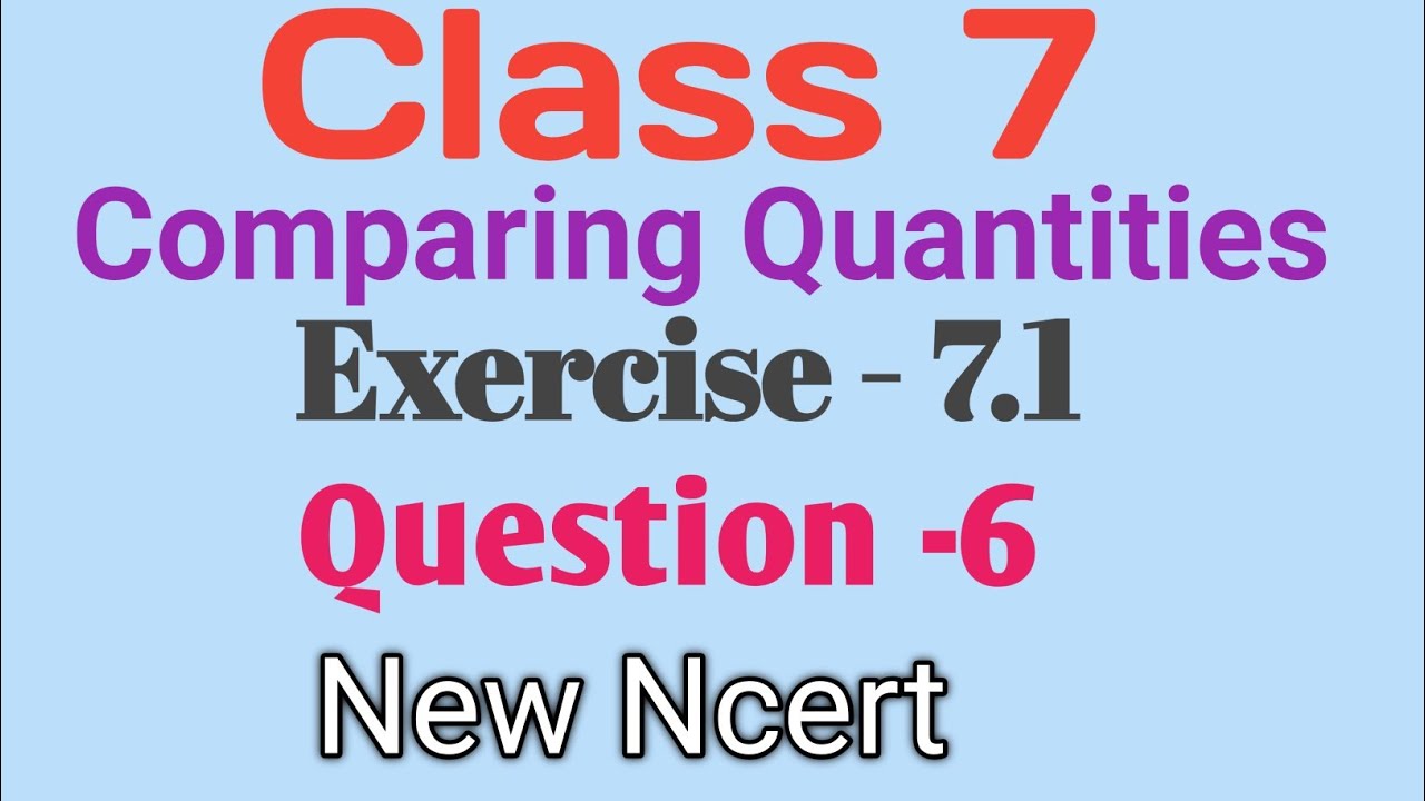 Class 7 Maths Chapter 7 Comparing Quantities Ex 7 1 Question 6 class-7-maths-chapter-7-comparing-quantities-ex-7-1-question-6