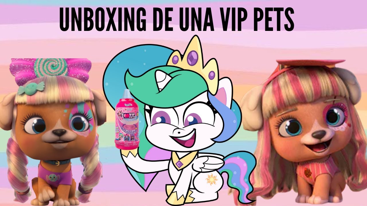Unboxing de una Vip Pets - YouTube