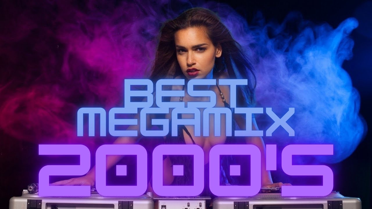 BEST MEGAMIX of 2000's - YouTube