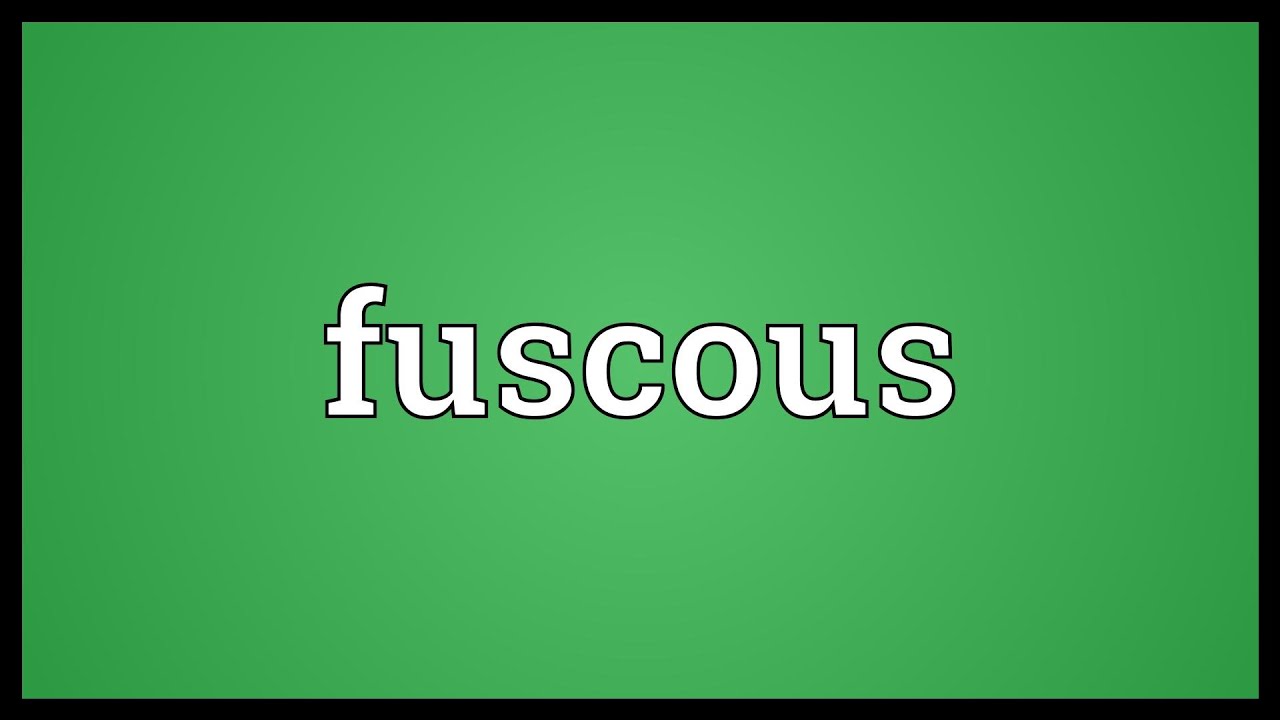 Fuscous Meaning - YouTube