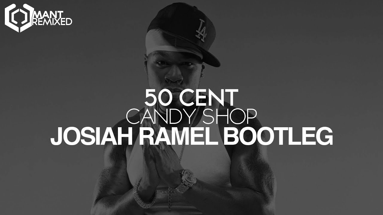 50 Cent - Candy Shop (Josiah Ramel Bootleg) - YouTube Music