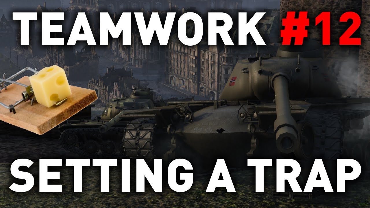 World of Tanks || Setting a Trap - Teamwork #12 - YouTube