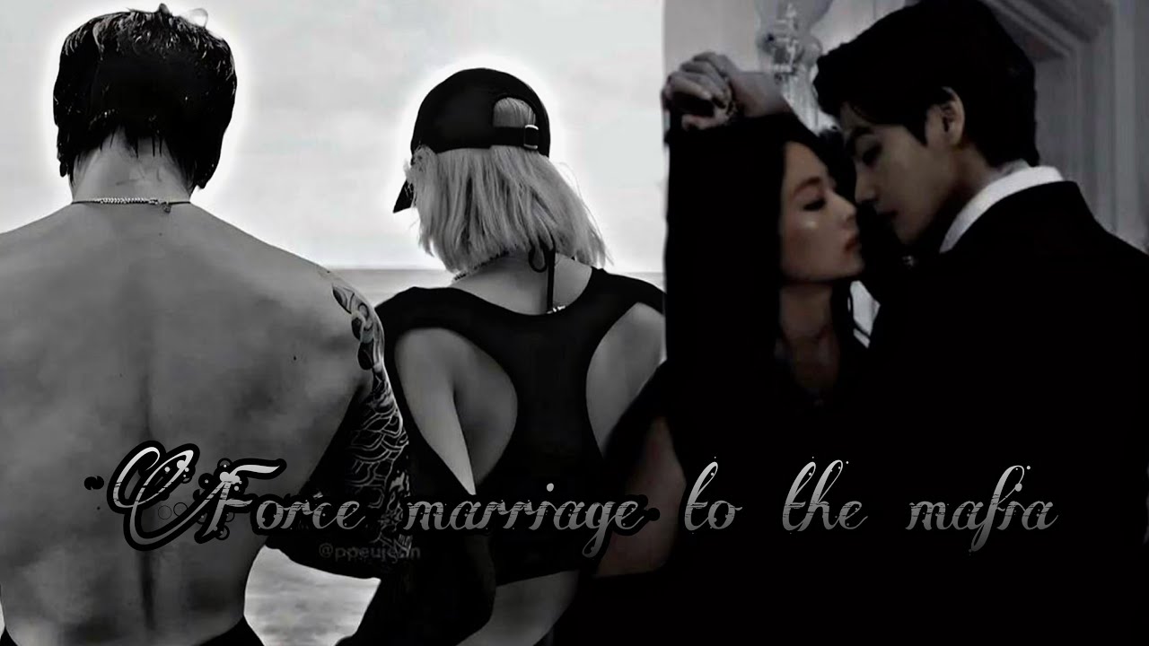 Force marriage to mafia liskook x taennie trailer - YouTube