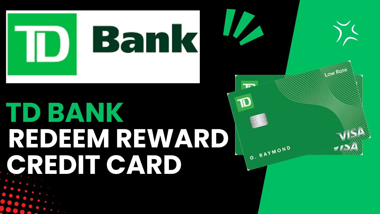 Maximize Your Benefits: How to Redeem TD Credit Card Rewards Points ...