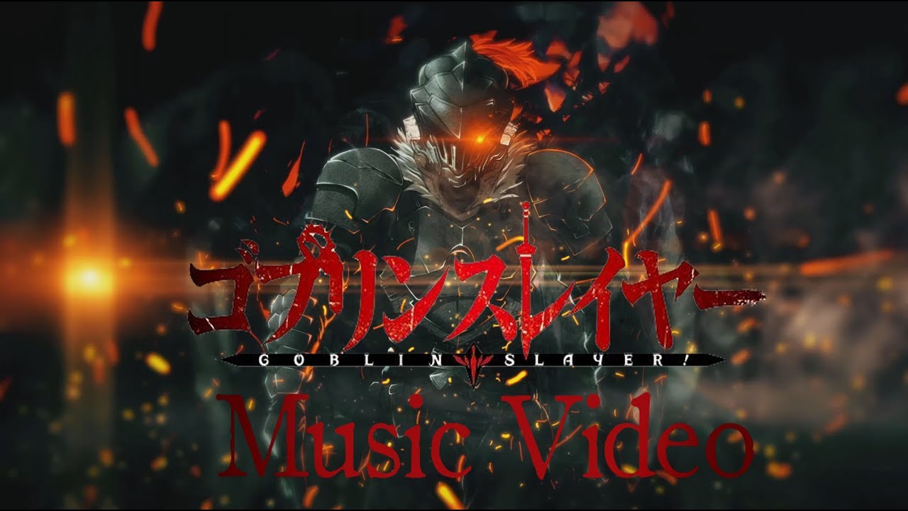 Goblin Slayer OST - Main Theme [Ogre Fight Theme][Music Video] - YouTube