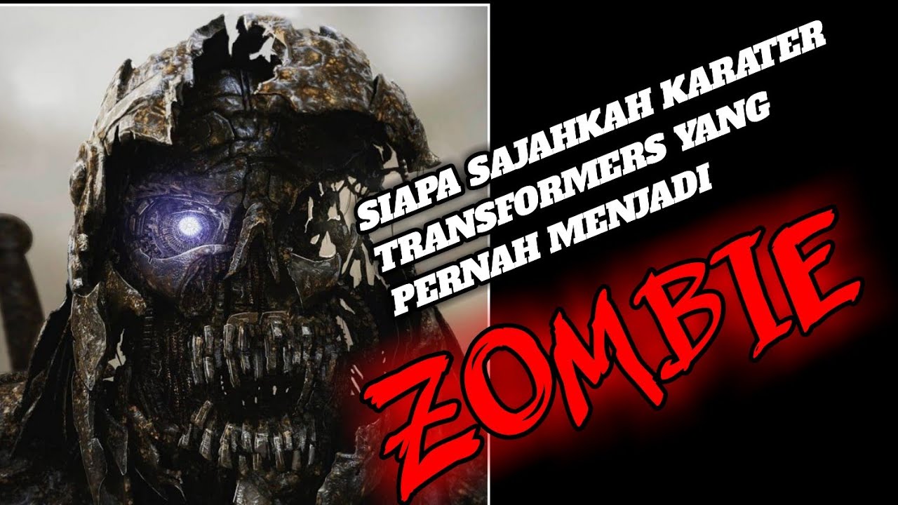 BERIKUT INI DERETAN TRANSFORMERS YANG PERNAH MENJADI ZOMBIE FANS - YouTube