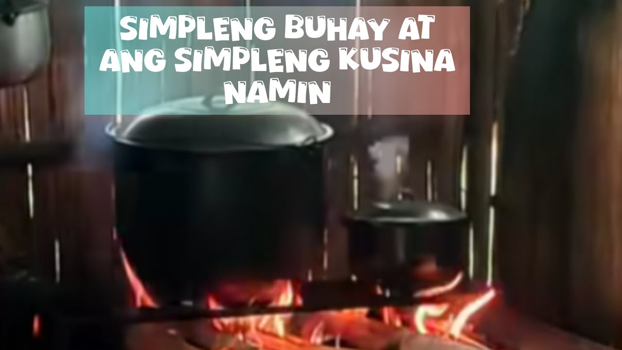SIMPLENG BUHAY AT ANG SIMPLENG KUSINA NAMIN - YouTube
