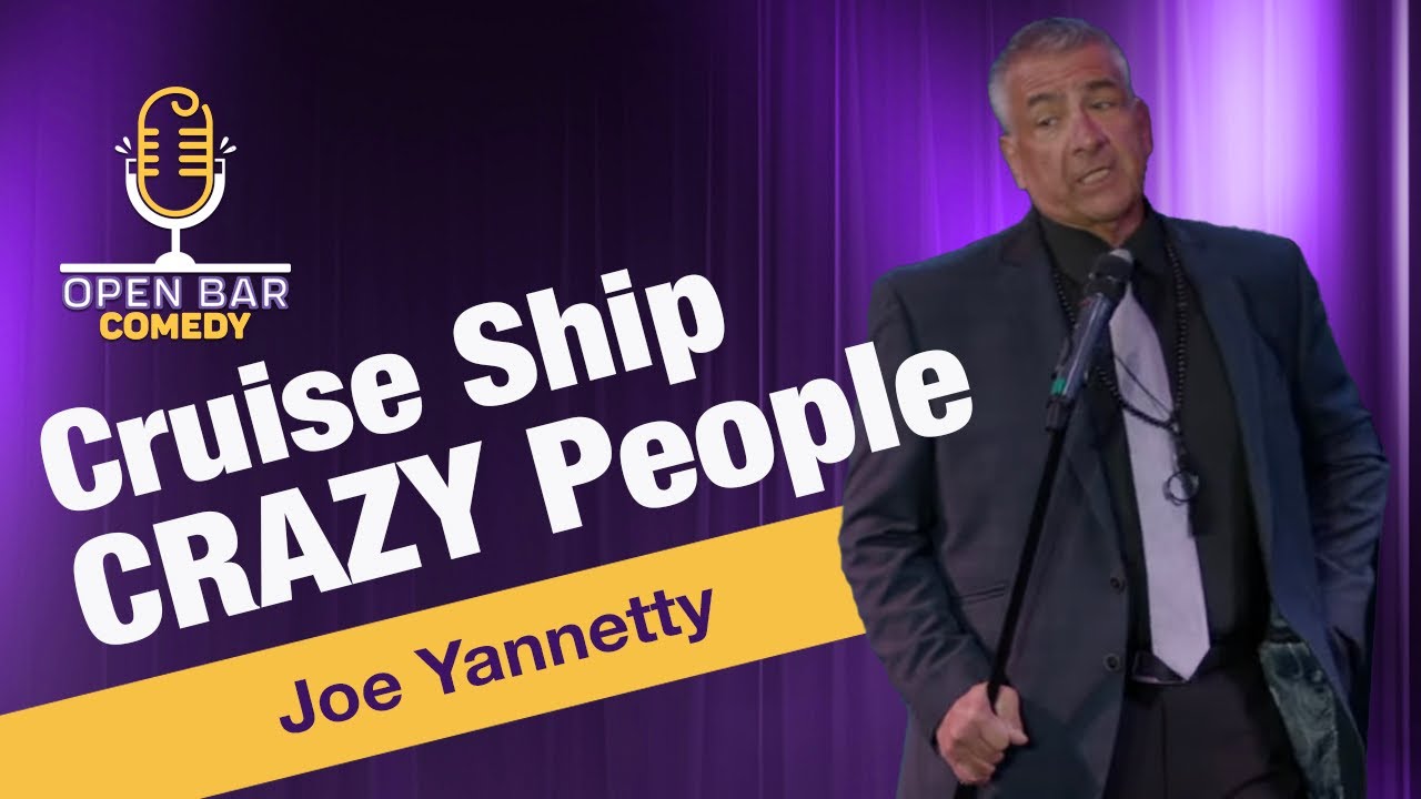 There are crazy people on cruise ships and Comic Joe Yannetty ...