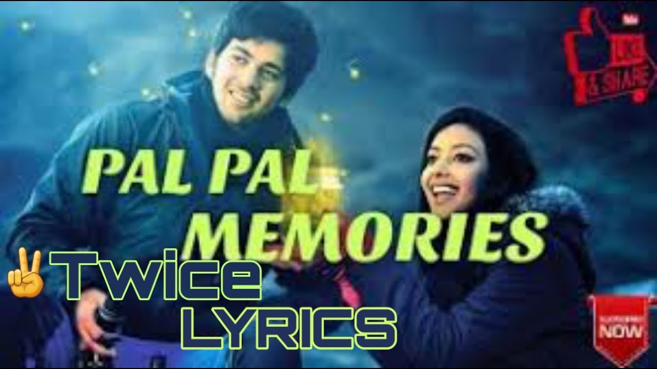 Pal Pal Memories Twice 📜Lyrics Video Song / xmd's - YouTube