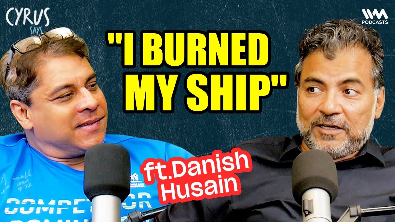 Everyone was supportive except... | Cyrus Says ft. Danish Hussain - YouTube