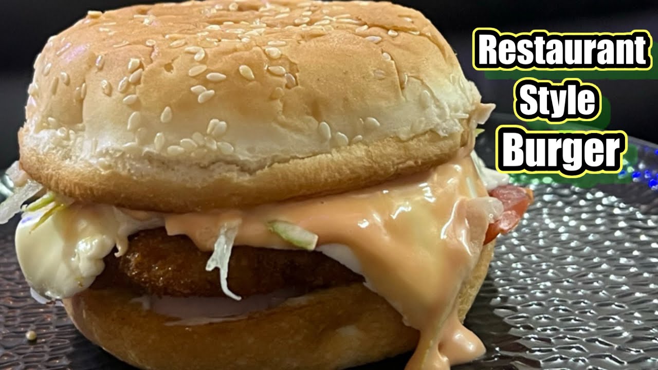 Restaurant Style Burger/घर पर बनायें/Juicy, Delicious, Quick & Easy ...