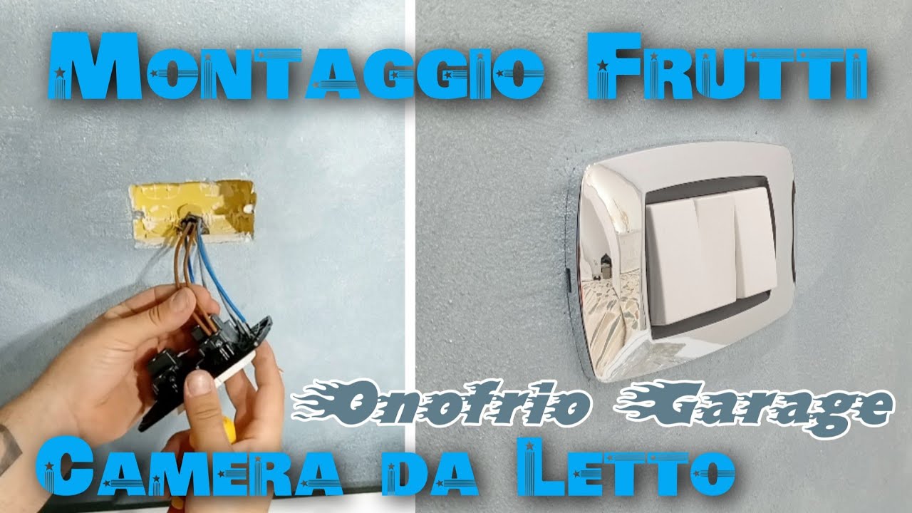 MONTAGGIO FRUTTI PER IMPIANTO ELETTRICO CAMERA DA LETTO - YouTube