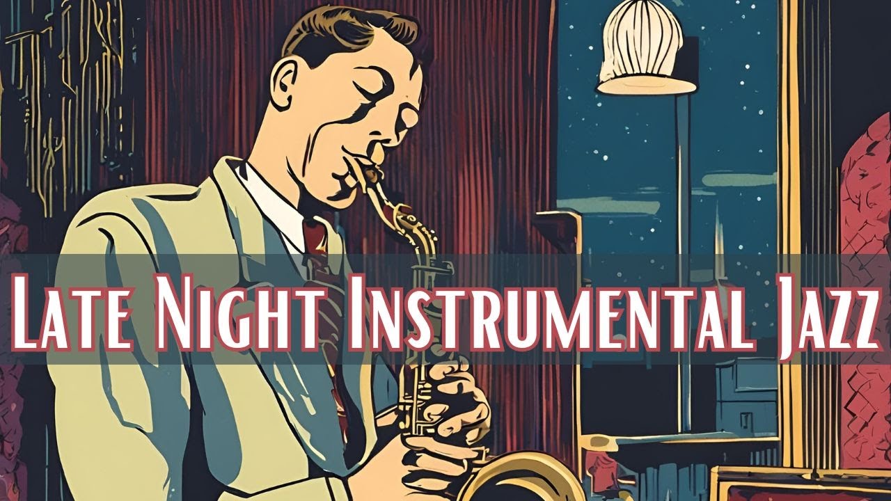 Late Night Instrumental Jazz [Jazz Classics, Instrumental Jazz] - YouTube