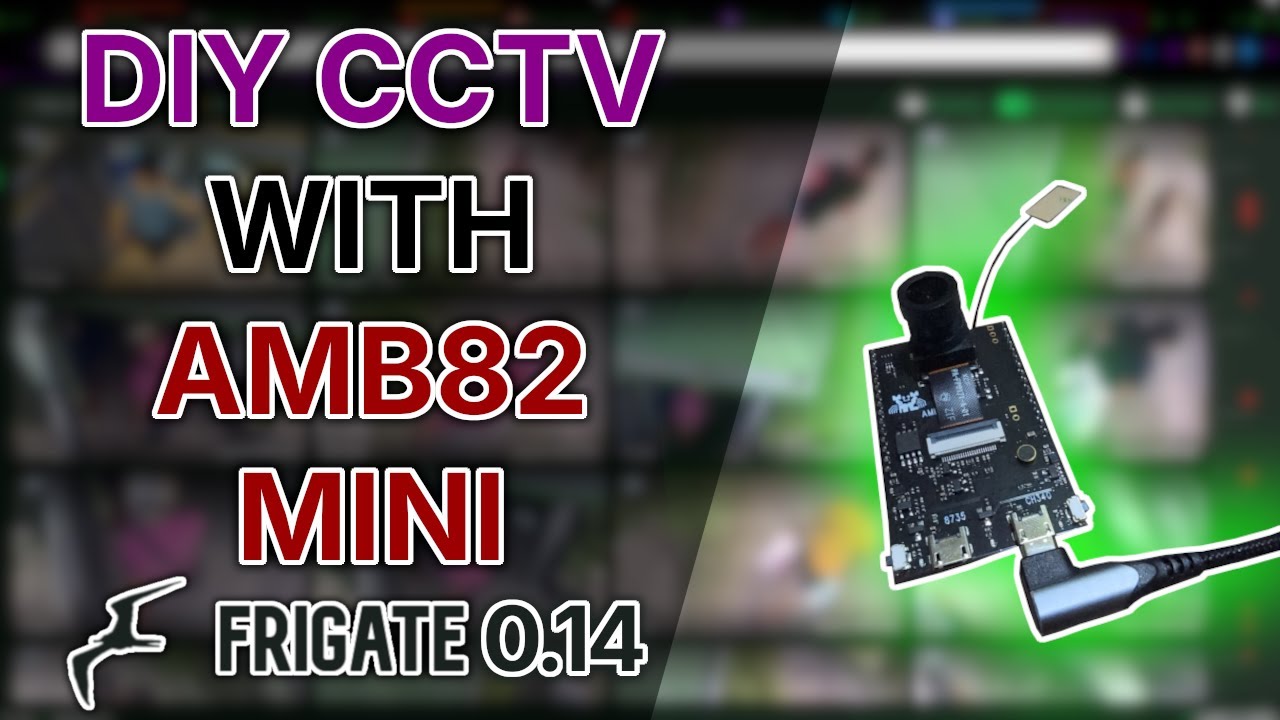 DIY CCTV with AMB82-MINI & Frigate 0.14: Configuration and Review ...