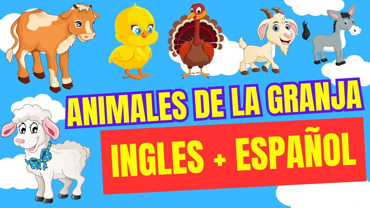 Los Animales DE LA GRANJA En INGLÉS y ESPAÑOL PARA NIÑOS | FARM ...