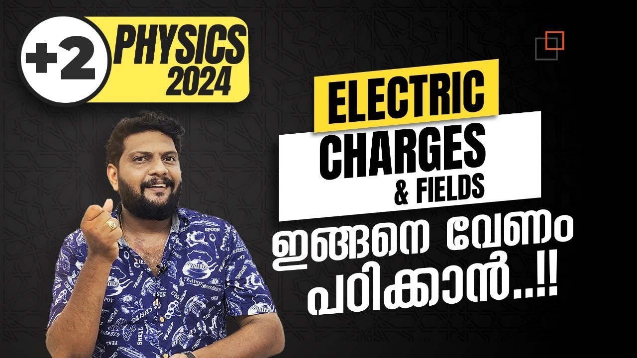 Plus Two | Physics | Chapter 1 | Electric Charges & Fields | ഇങ്ങനെ ...