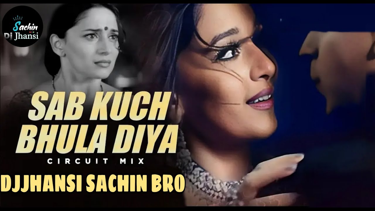 Sab Kuch Bhula Diya (Circuit Mix) DJ Jhansi Sachinbro | Salman Khan ...