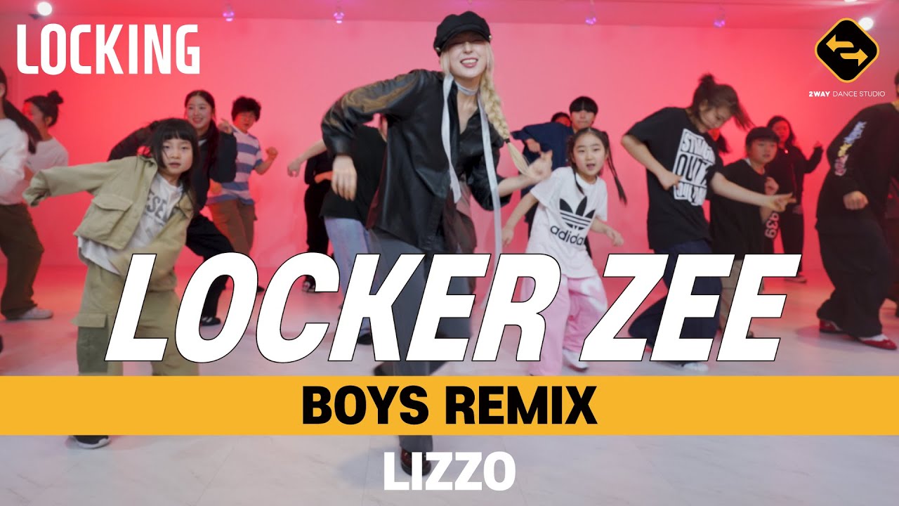LOCKING 】 BOYS REMIX - LIZZO / LOCKER ZEE - YouTube