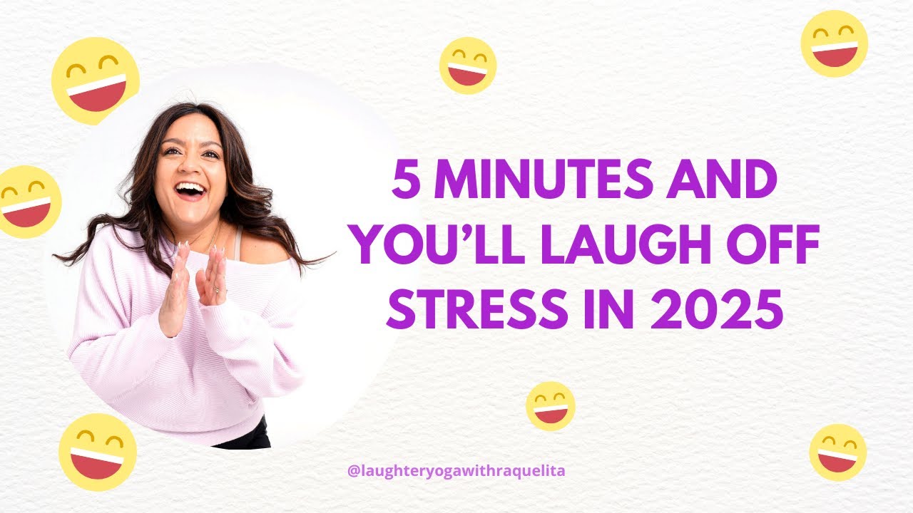 5 Minutes and You’ll Laugh Off Stress in 2025 (Laughter Yoga + Body ...