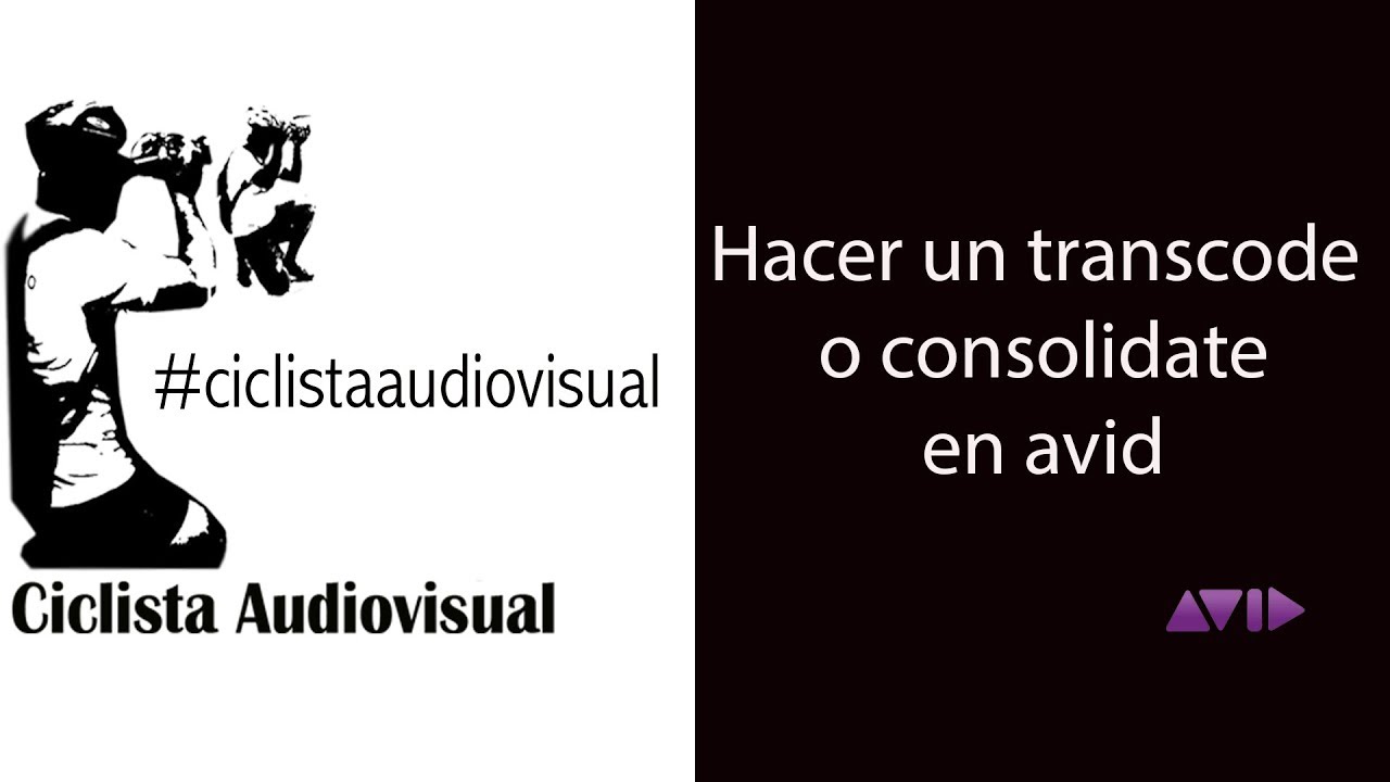 EDITAR EN AVID, TRANSCODE/CONSOLIDATE - YouTube