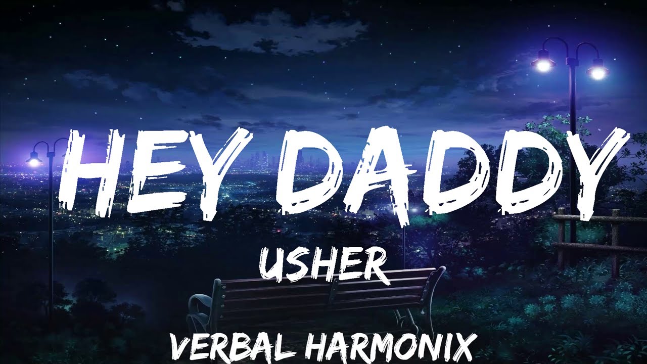 25mins | Usher - Hey Daddy (Daddy's Home) (Lyrics) | Best Vibe Music ...