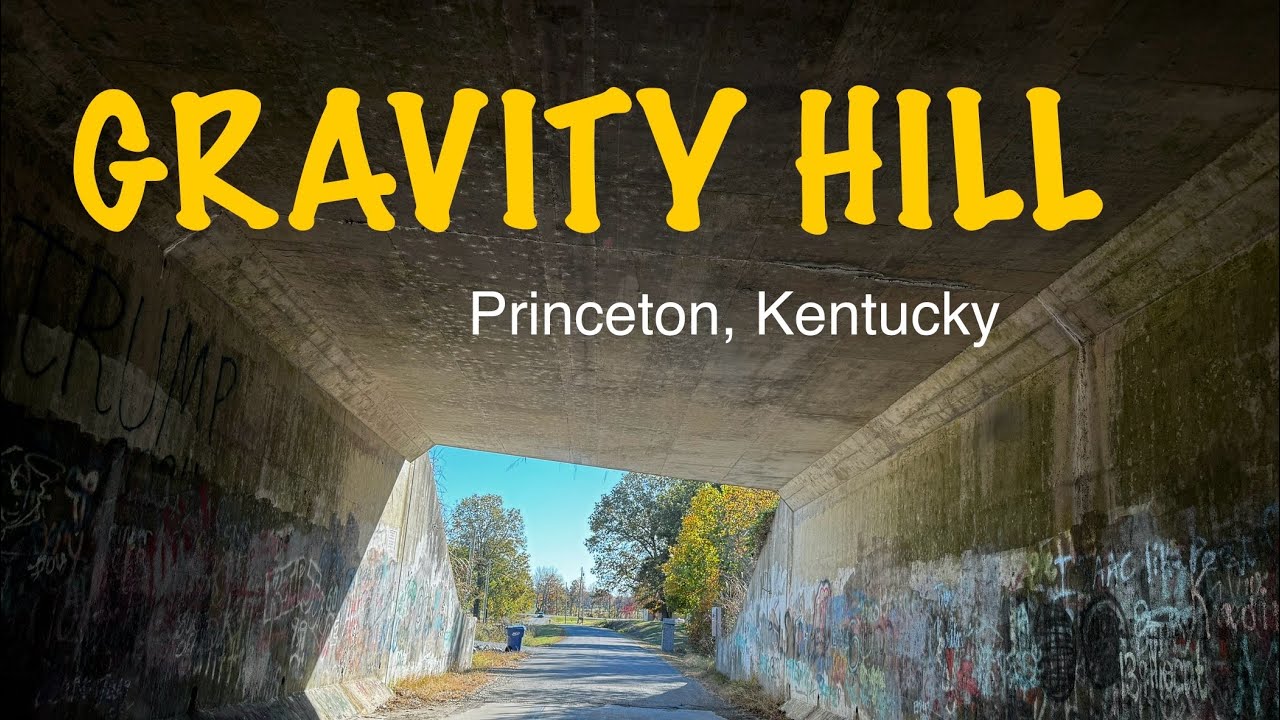 GRAVITY HILL - PRINCETON, KY - YouTube