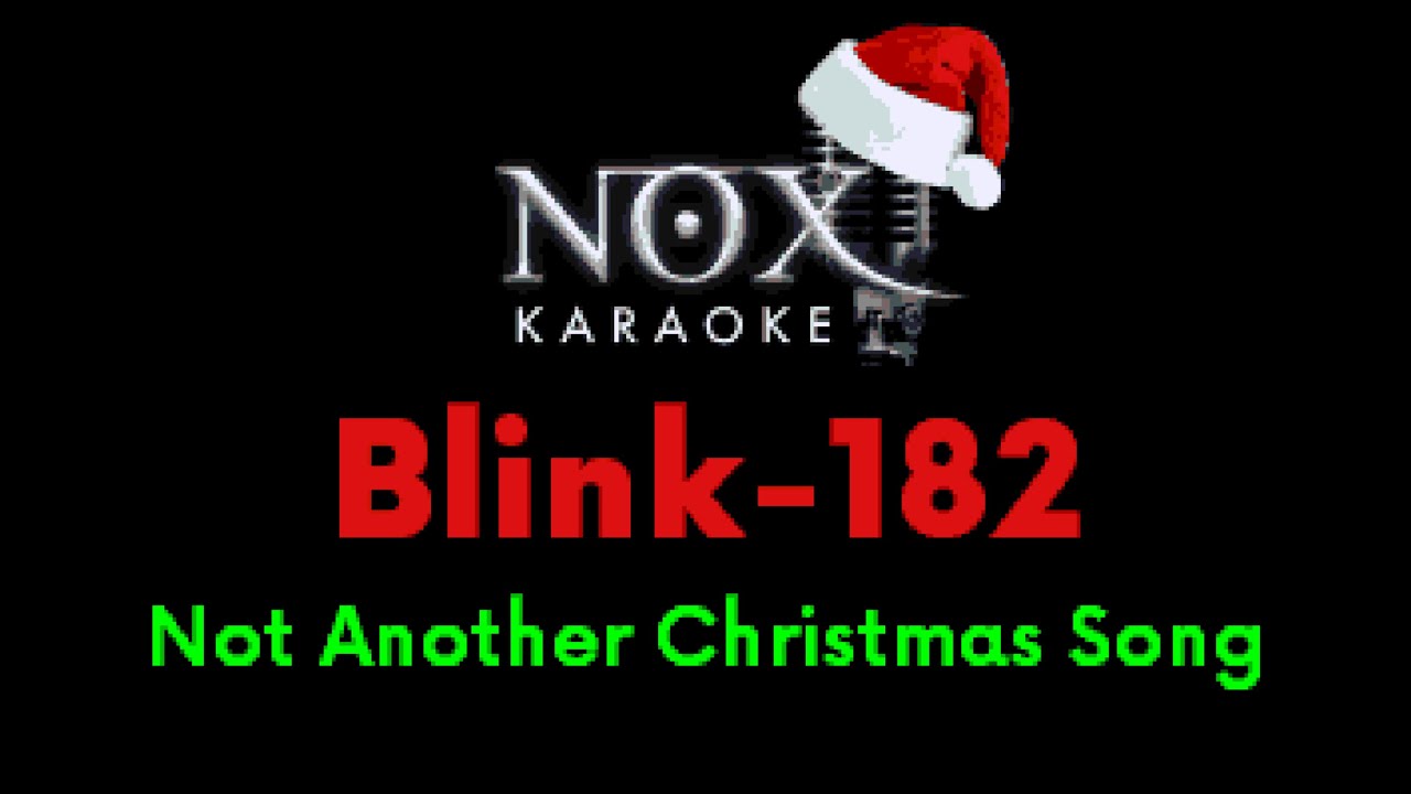 Blink-182 - Not Another Christmas Song - NOX Karaoke - YouTube